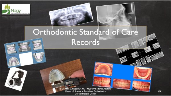 Standard of care Orthodontic Records – Nagy Orthodontic Academy ...